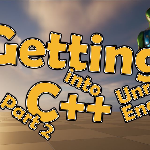 Getting Into C With Unreal Engine Part2 Community Tutorial