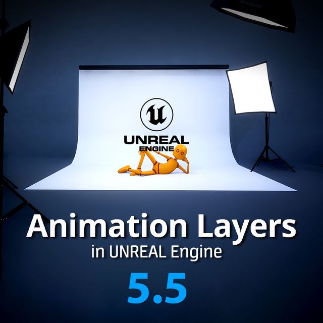 Animation Layers in UNREAL Engine 5.5 | Community tutorial