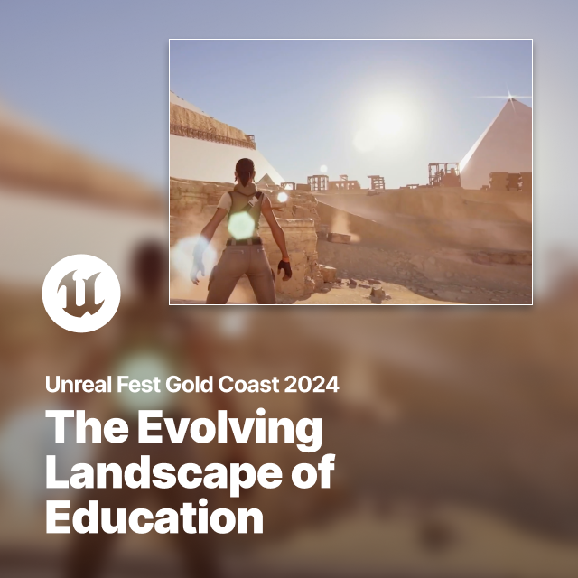 The Evolving Landscape of Education: Insights and Directions | Unreal Fest Gold Coast 2024 ...
