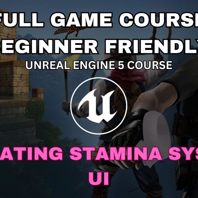 Creating Your Own Game From Scratch - #4 Creating Stamina System + UI (Unreal Engine 5 ...