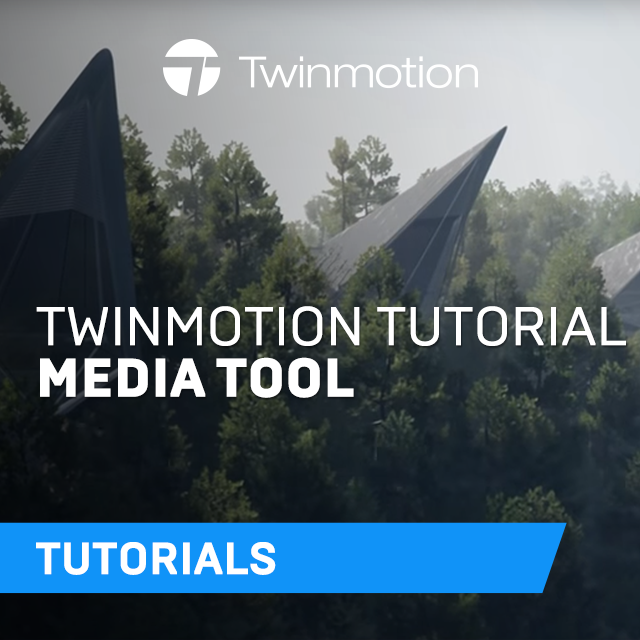 Twinmotion Tutorial - Media Tool | Tutorial