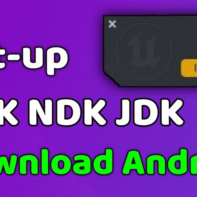 Unreal Engine 5.7.0 Preview SDK NDK JDK Setup | SDK NDK JDK Setup Download Android 5.7 Unreal ...