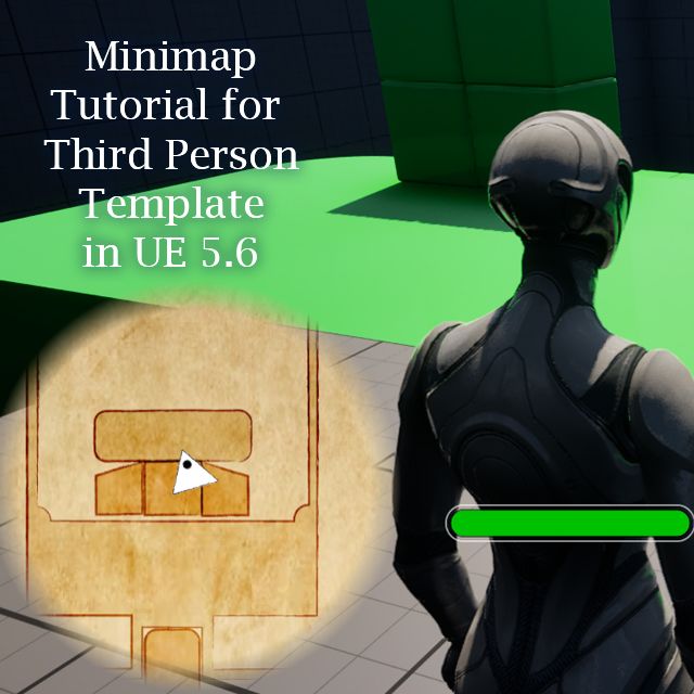Minimap Tutorial for the Third Person Template in UE 5.6 | Community ...