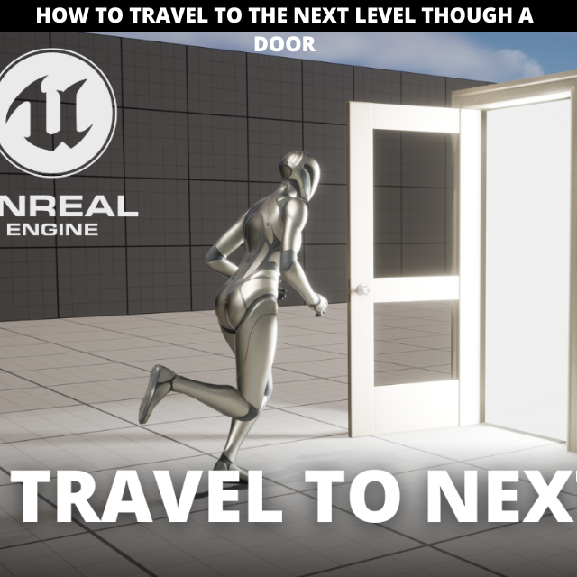How to Travel to the Next Level through a Door in Unreal Engine 5 | Community tutorial