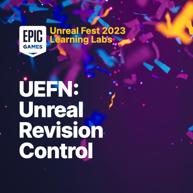 UEFN: Unreal Revision Control | Talks and demos