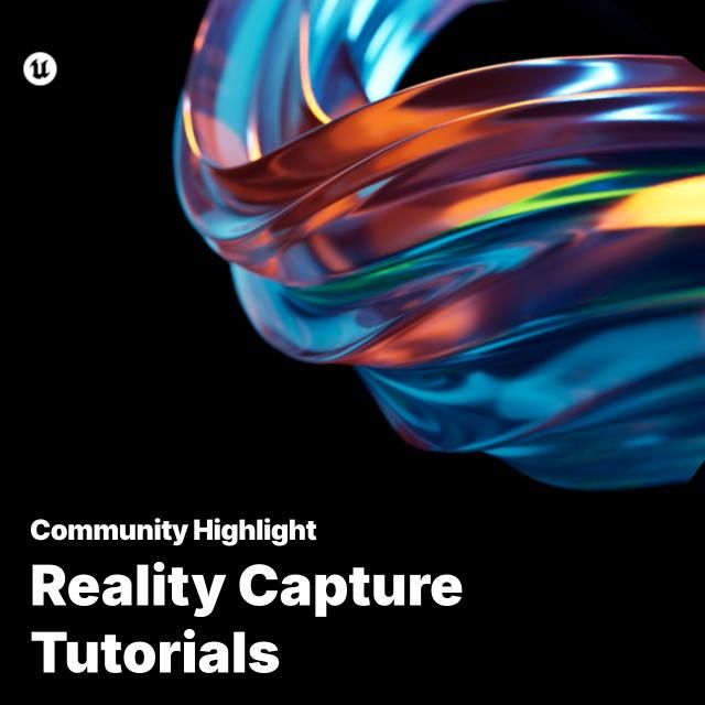 Community Highlight: Reality Capture Tutorials | Course