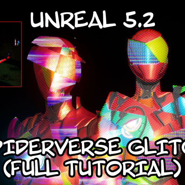 Unreal 5.2 - Glitching (from the Spiderverse movies) as a post process effect | Community tutorial