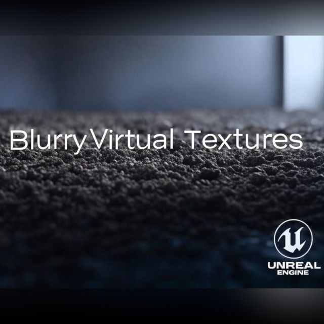 Troubleshooting Blurry Virtual Textures for Linear Content | Community tutorial