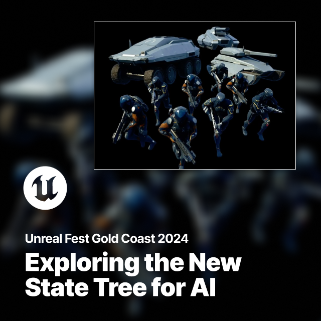 Exploring the New State Tree for AI | Unreal Fest Gold Coast 2024 | Talks and demos