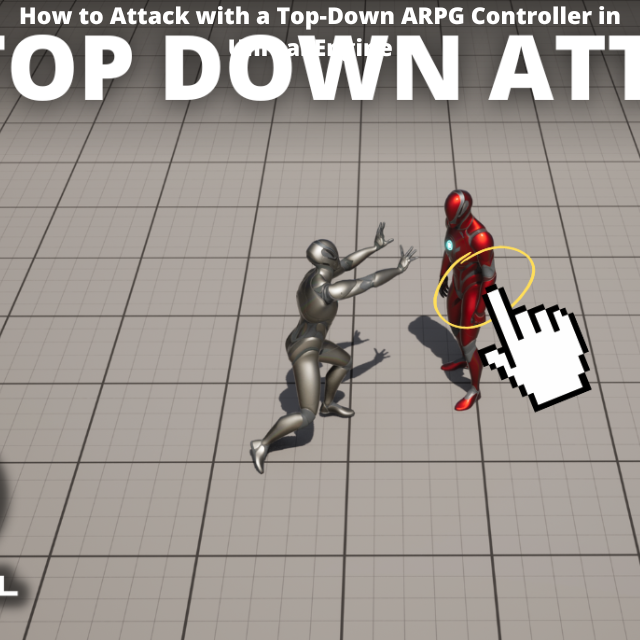 How to Attack with a Top-Down ARPG Controller in Unreal Engine 5 | Community tutorial