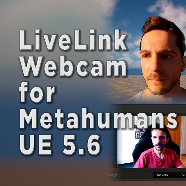 Webcam LiveLink Facial Animation for Metahumans in 5.6 | Community tutorial