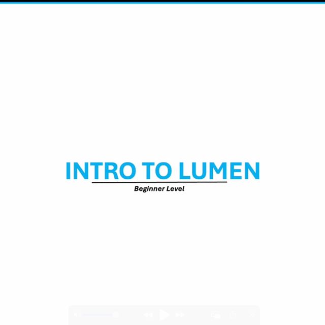 Intro to Lumen - Beginners Guide | Community tutorial