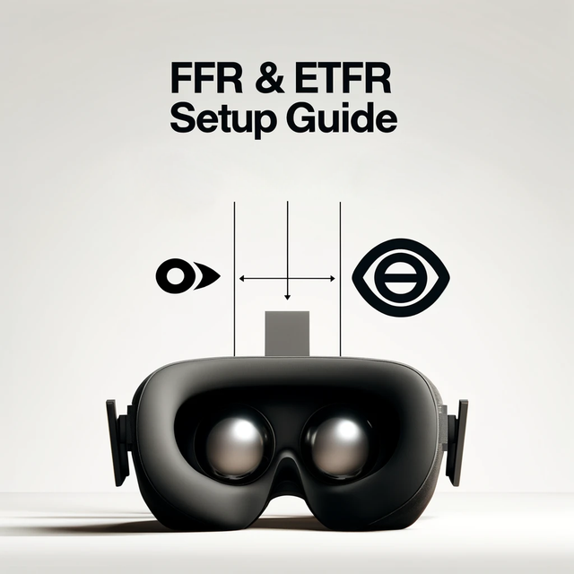 Optimizing VR Performance: Enable FFR & ETFR in Unreal Engine for Oculus Quest | Community tutorial