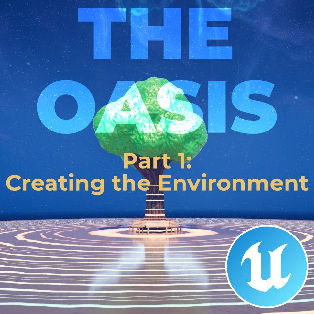 THE OASIS | UEFN Tutorial | Part 1: Creating the Environment | Community tutorial