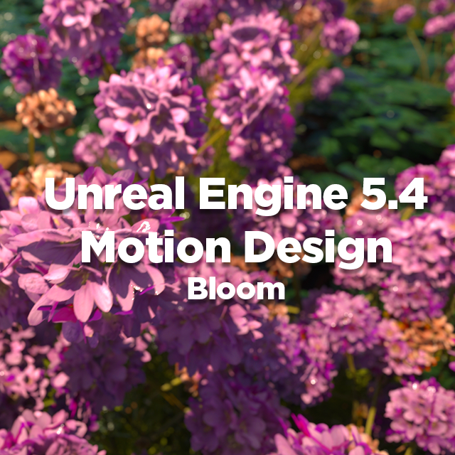 Unreal Engine 5.4 Motion Design ~ Bloom | Community tutorial