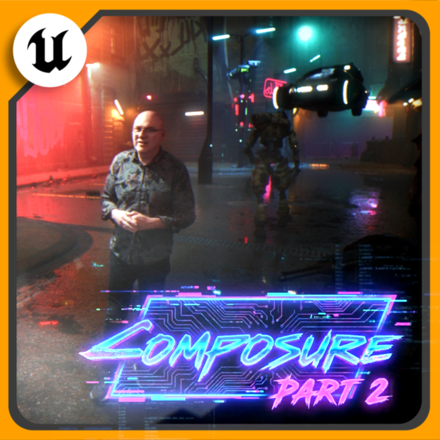 Composure - Add Live-action Green Screen to Virtual Environments ...