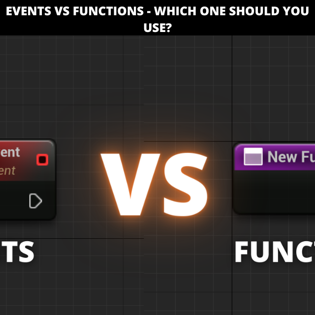 Events VS Functions in Unreal Engine 5 - Which One Should You Use? | Community tutorial