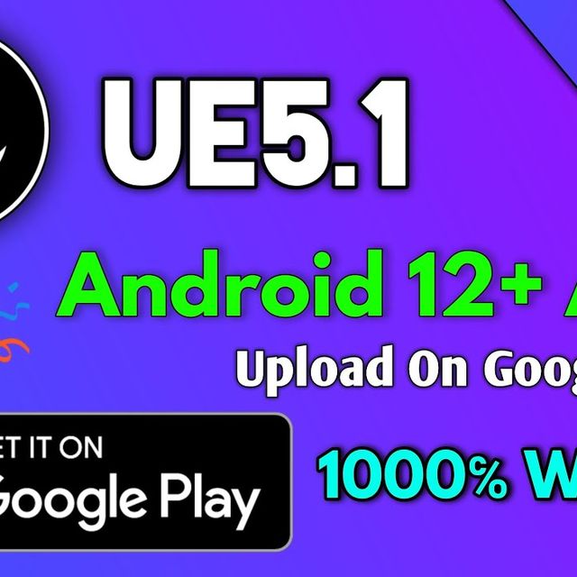Unreal Engine 5.1 - UE4.27.2 Fix Android SDK Target Android 12 Fix New Google Play Upload For ...