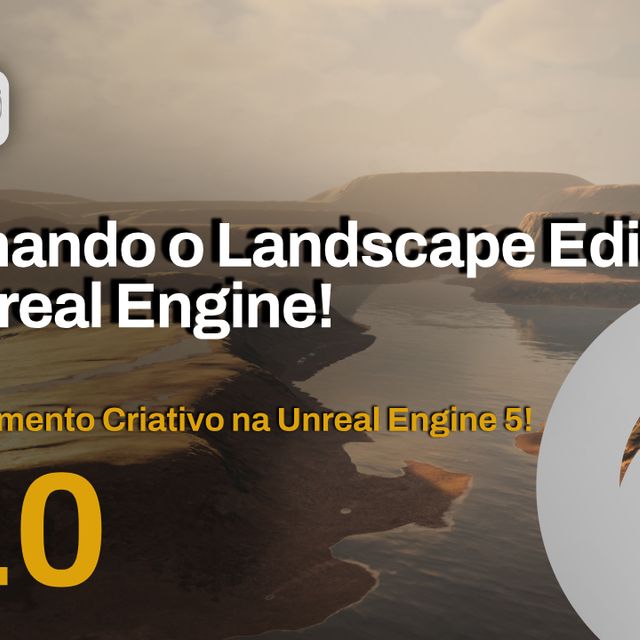 Aula 10 - Landscape Editor - DESENVOLVIMENTO CRIATIVO NA UNREAL ENGINE ...