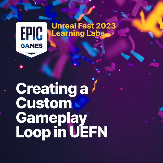Creating a Custom Gameplay Loop in UEFN | Talks and demos