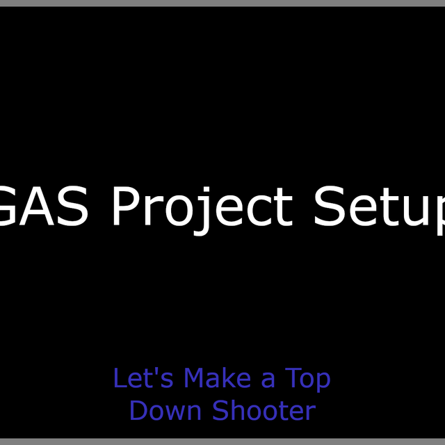 01 - GAS Project Setup - Let's Make a Top Down Shooter | Community tutorial