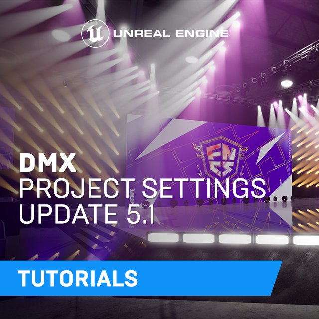 DMX - Project Settings Update for Unreal Engine 5.1 | Tutorial