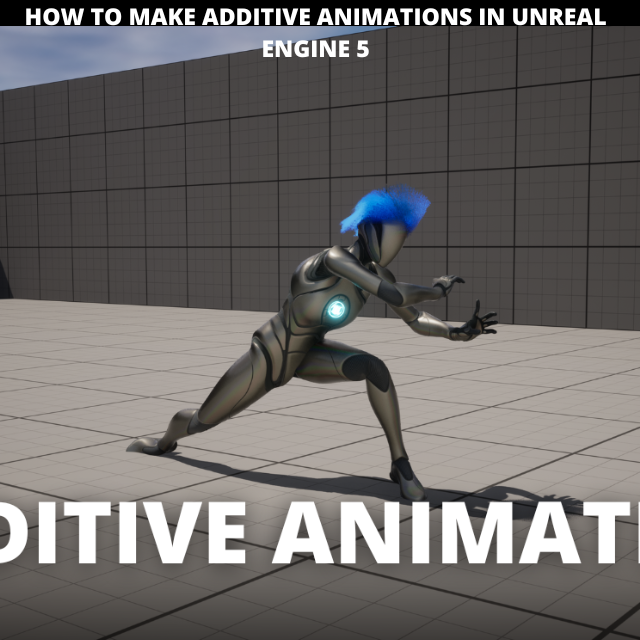 How to Make Additive Animations in Unreal Engine 5 | Community tutorial