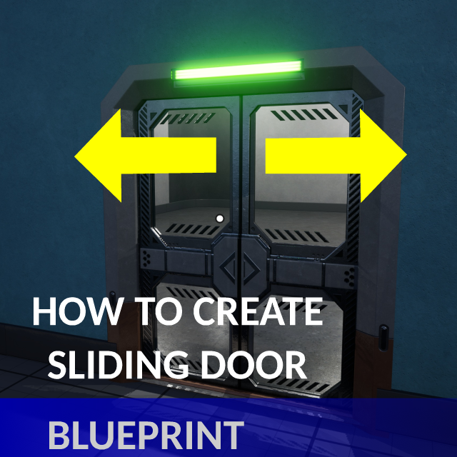 How to create sliding door in Unreal Engine using blueprints. | Community tutorial