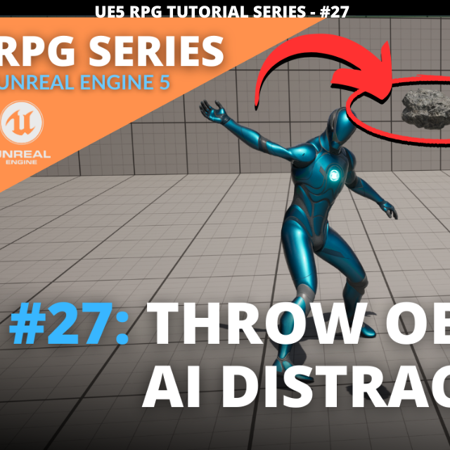 Unreal Engine 5 RPG Tutorial Series - #27: Throw Object AI Distraction | Community tutorial