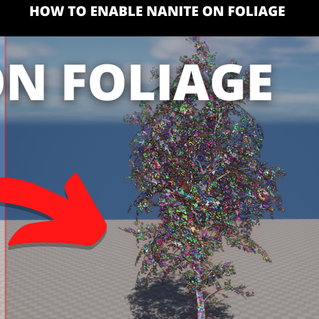 How to Enable Nanite on Foliage in Unreal Engine 5 | Community tutorial
