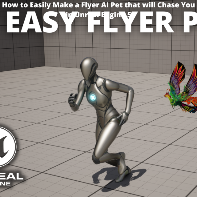 How to Easily Make a Flyer AI Pet that will Chase You in Unreal Engine 5 | Community tutorial
