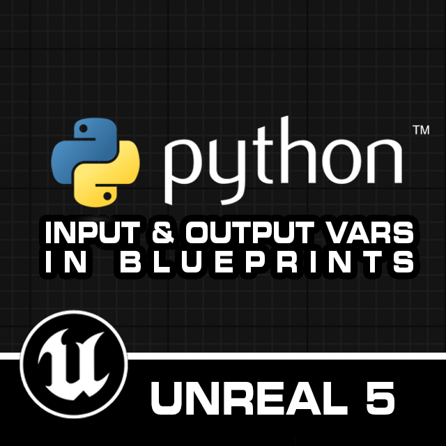 Python Input & Output Variables In Blueprints Utilities - Unreal Engine 5 Tutorial | Community ...