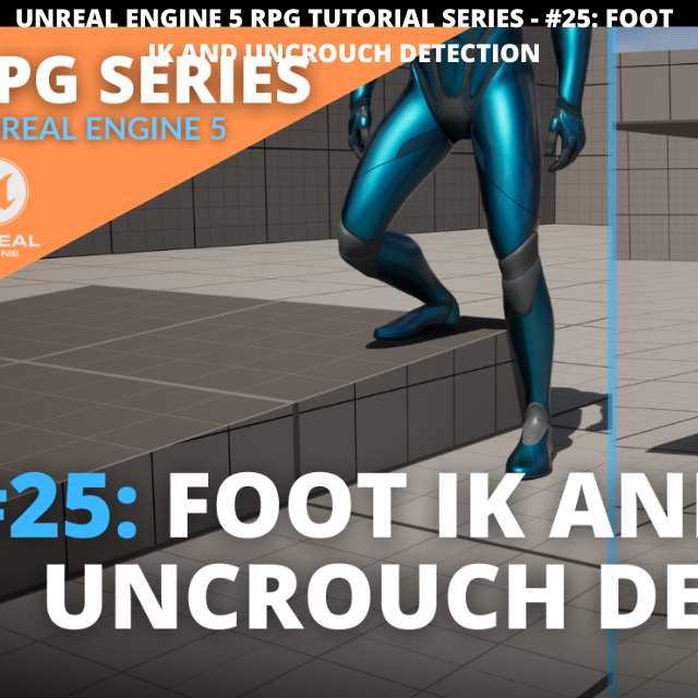 Unreal Engine 5 RPG Tutorial Series - #25: Foot IK and Uncrouch Collision Detection | Community ...