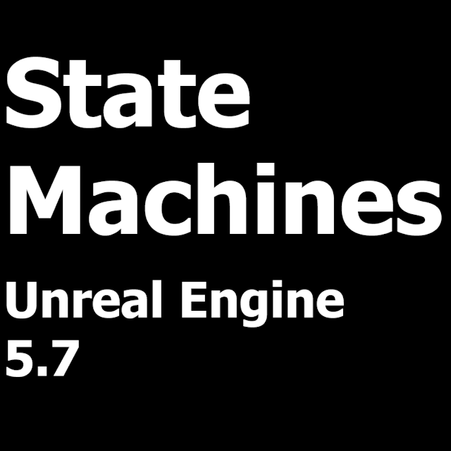 State Machines in Unreal 5.7 | Community tutorial