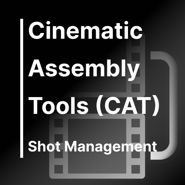 Shot Management with the Cinematic Assembly Tools (CAT) | Tutorial