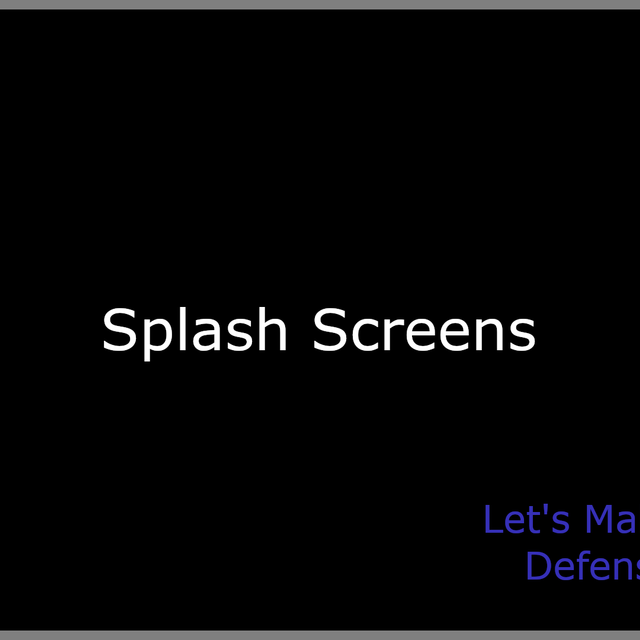 51 - Splash Screens - Let's Make a Tower Defense Game | Community tutorial