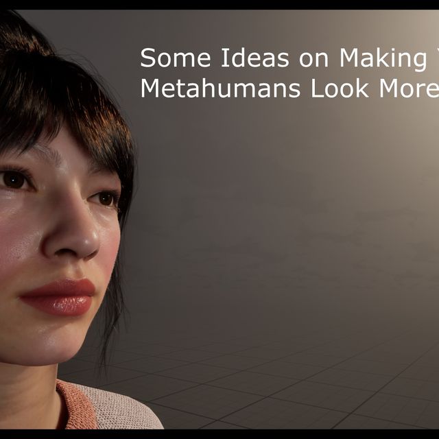 Ideas For Making Your MetaHumans Look More Realistic | Community tutorial
