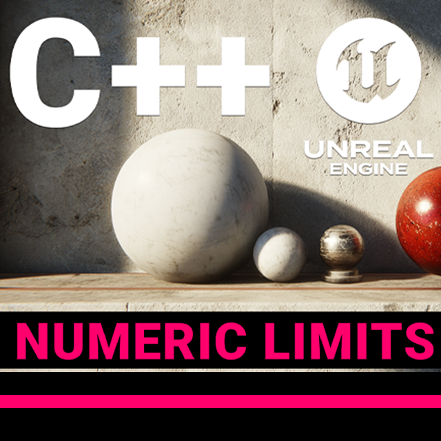 Numeric Limits in Standard C++ and Unreal Engine | Community tutorial