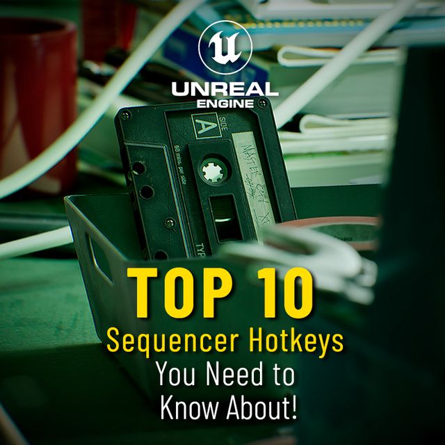 10 Sequencer Hotkeys you need to know about inside UNREAL Engine | Community tutorial