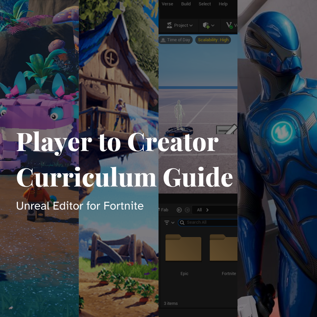 Player to Creator Curriculum Guide: UEFN (Unreal Editor for Fortnite ...