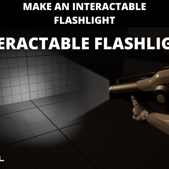 How to Make an Interactable Flashlight in Unreal Engine 5 | Community tutorial