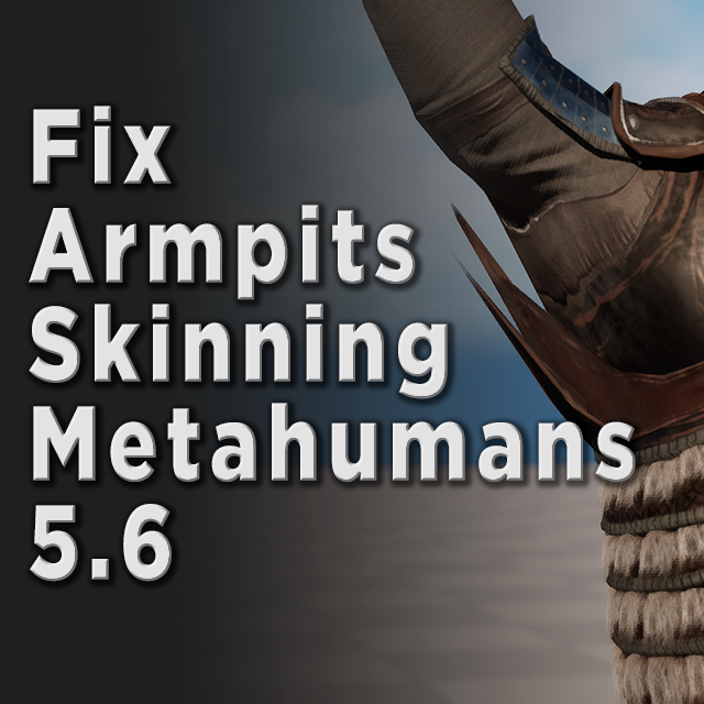 Fix Armpits Skinning for Metahumans Clothing in Unreal Engine 5.6 ...