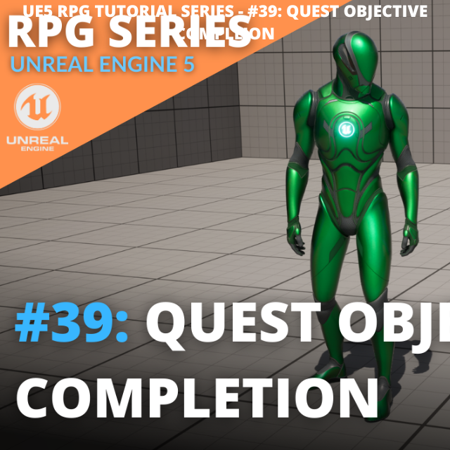 Unreal Engine 5 RPG Tutorial Series - #39: Quest Objective Completion | Community tutorial