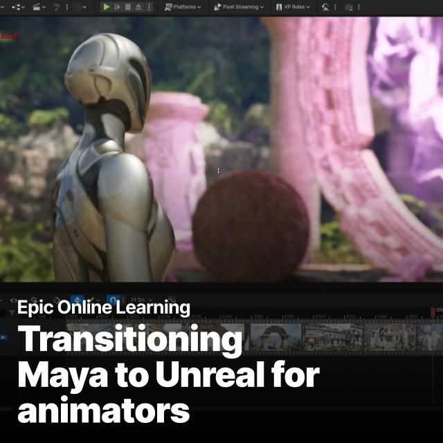 Transitioning Maya to Unreal for animators | Course