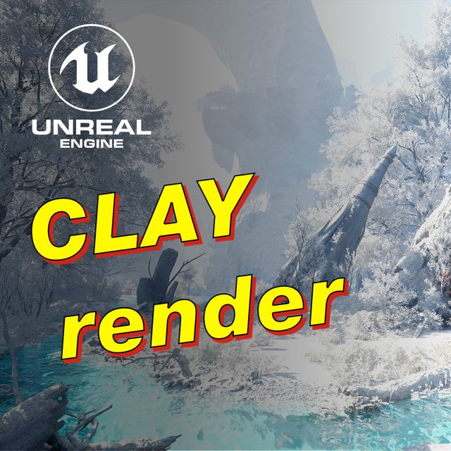 Clay Render - Unreal Engine 5 | Community tutorial