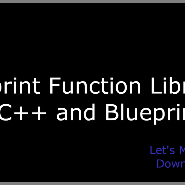 50 - Blueprint Function Libraries in C++ and Blueprints - Let's Make a Top Down Shooter ...