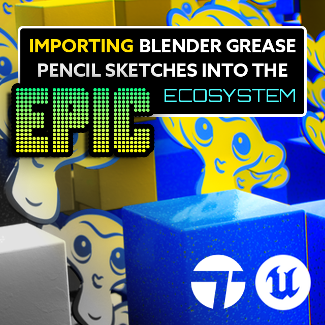 Importing Blender Grease Pencil Sketches into the Epic Ecosystem | Tutorial
