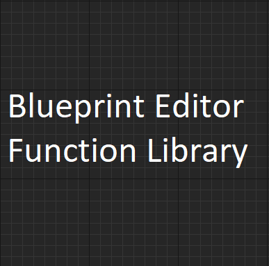 How to make a Blueprint Editor Function Library without C++ | Community tutorial