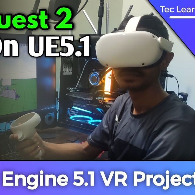 Unreal Engine 5.1 VR Project Setup Full Guide & Tick Unreal Engine 5.1 How to Setup VR Quest 2 ...
