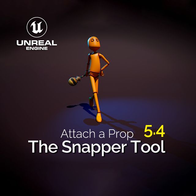 Parent a Prop to a Character in Unreal Engine | The Snapper Tool | Community tutorial